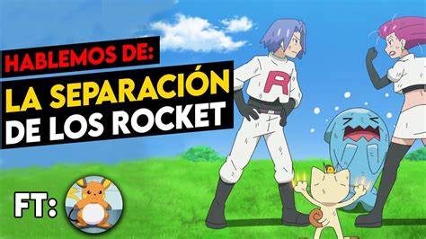 EL EQUIPO ROCKET SE SEPARA Es Para Tanto Con