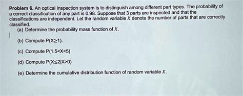 solved a correct classification of any part is 0 98 suppose that 3 parts are inspected and that