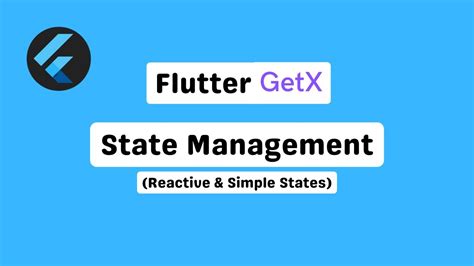 Flutter Getx State Management Implementing Reactive Simple States