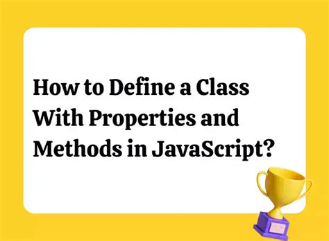 How To Define A Class With Properties And Methods In Javascript