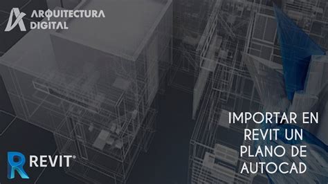 Como Importar En Revit Un Plano De Autocad Youtube