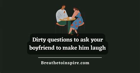 150 Dirty Questions To Ask Your Boyfriend Naughty Juicy Sexual