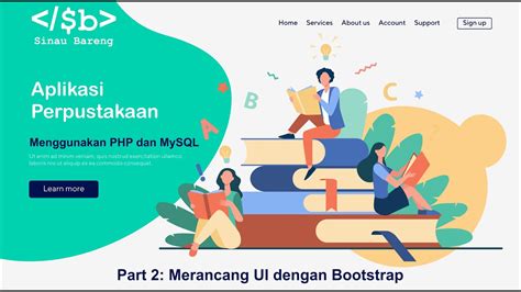 membuat aplikasi perpustakaan dengan php dan mysql part 2 merancang ui dengan bootstrap youtube