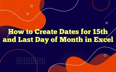 How To Create Dates For Th And Last Day Of Month In Excel