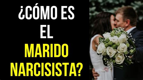 CÓMO es el MARIDO NARCISISTA 10 CONDUCTAS TÍPICAS de un MARIDO