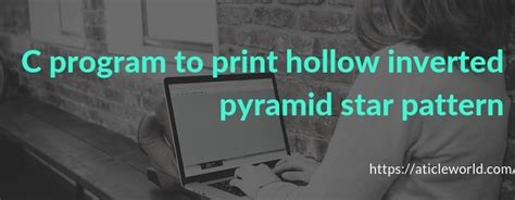 c program to print reverse pyramid star pattern aticleworld