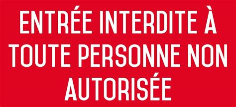 Autocollant vinyl Entrée interdite à toute personne non autorisée L