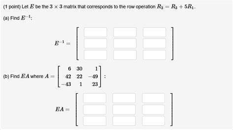 solved 1 point let e be the 3 x 3 matrix that corresponds