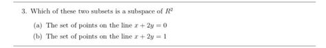 solved 3 which of these two subsets is a subspace of r2 a