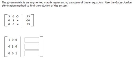 solved the given matrix is an augmented matrix representing