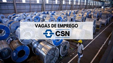 Companhia Siderúrgica Nacional CSN está 45 vagas de emprego