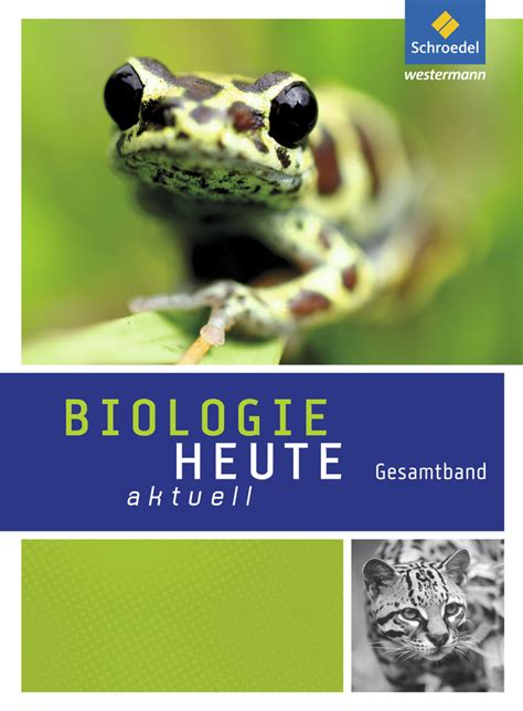 Biologie heute aktuell Ausgabe 2011 für Realschulen in Nordrhein