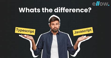 Typescript Vs Javascript A Comparison Guide Ellow Talent