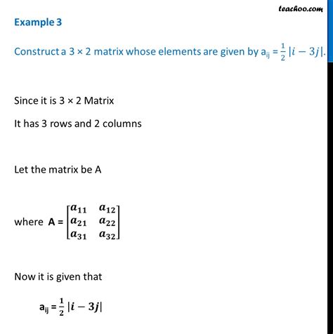 example 3 construct a 3 x 2 matrix aij 1 2 i 3j examples