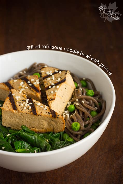Grilled Tofu Soba Noodle Bowl With Greens The Viet Vegan