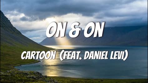 Cartoon On On Feat Daniel Levi Lyrics YouTube