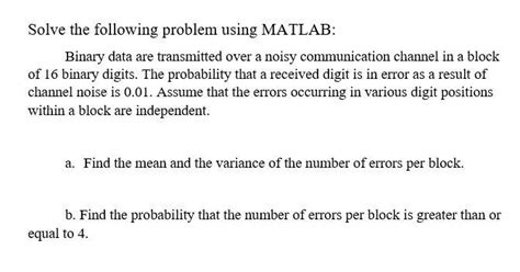 solved solve the following problem using matlab binary data