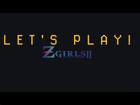 Zgirls Last One By Elex Let S Play Youtube