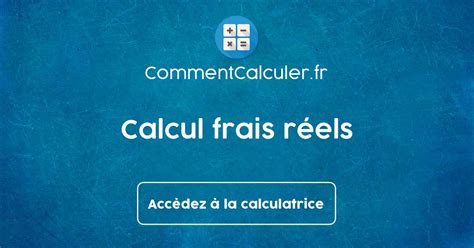 Calcul frais réels estimation gratuite de vos frais réels
