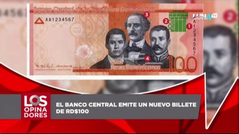 El Banco Central Emite Nuevo Billete De RD 100 YouTube