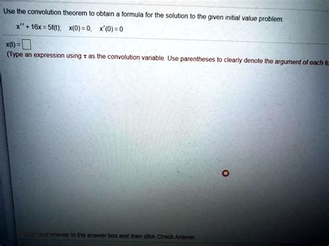 solved use the convolution theorem to obtain a formula for the solution to the given initial