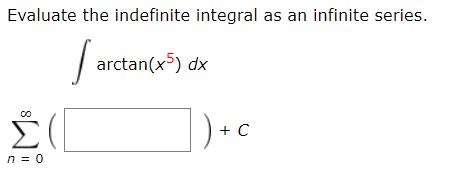 Answered Evaluate The Indefinite Integral As An Infinite Series