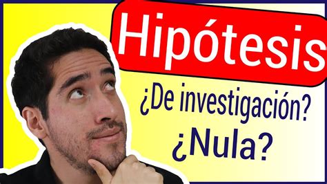 C Mo Realizar Una Hip Tesis Hip Tesis De Investigaci N Y Nula Con