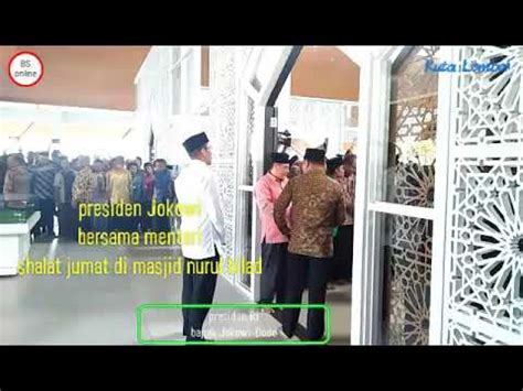Presiden Jokowi Shalat Jumat Di Masjid Nurul Bilad Kuta Lombok YouTube