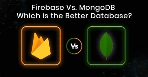 Firebase Vs MongoDB Comparison Of Top Two Databases