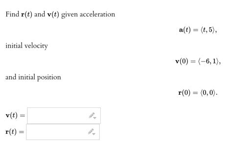 solved find r t and v t given acceleration a t t 5