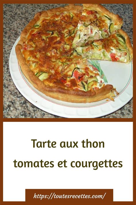 Tarte Aux Thon Tomates Et Courgettes Toutes Recettes
