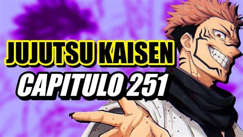 Jujutsu Kaisen horario y dónde leer en español el capítulo 251 del manga