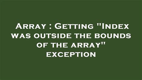 array getting index was outside the bounds of the array exception youtube