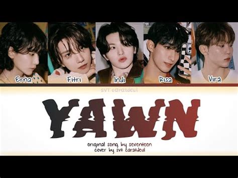 Seventeen Yawn Cover By C R Td Ul Youtube