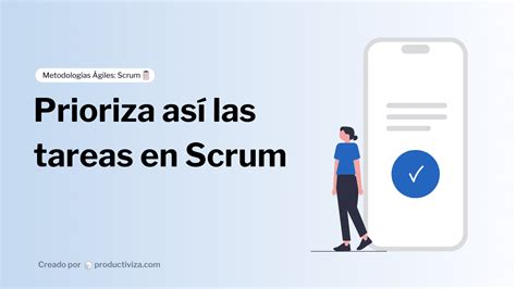 Priorizaci N En Scrum T Cnicas Que Mejoran Tus Procesos Productiviza