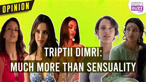 Triptii Dimri All About Sensuality Or There Is More To Her IWMBuzz