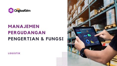 Manajemen Pergudangan Pengertian Fungsi Dan Tujuannya Plugin