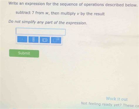 solved write an expression for the sequence of operations described below subtract 7 from w