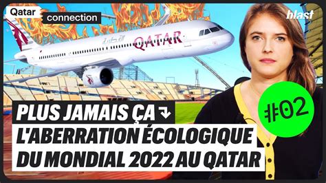PLUS JAMAIS ÇA L ABERRATION ÉCOLOGIQUE DU MONDIAL 2022 AU QATAR YouTube