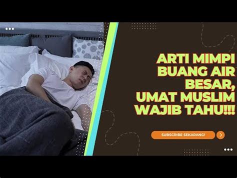 Arti Mimpi Buang Air Besar Tafsir Menurut Islam Dan Pesan Di Baliknya
