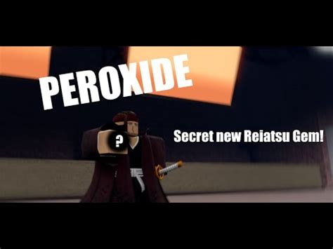 New Secret Reiatsu Gem In Peroxide Youtube