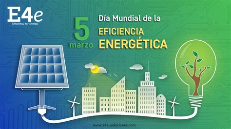 De Marzo D A Mundial De La Eficiencia Energ Tica