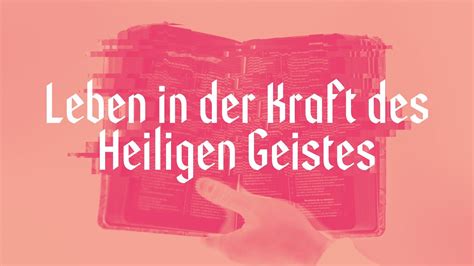 Leben In Der Kraft Des Heiligen Geistes YouTube