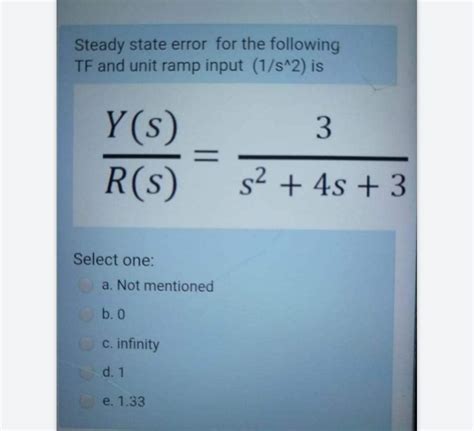 solved steady state error for the following tf and unit ramp