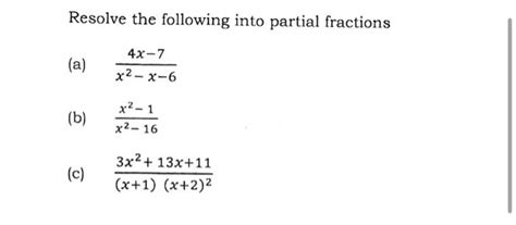 solved resolve the following into partial fractions a b