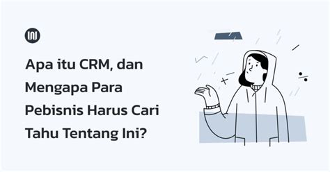 Apa Itu Customer Relationship Management Crm Dan Mengapa Para