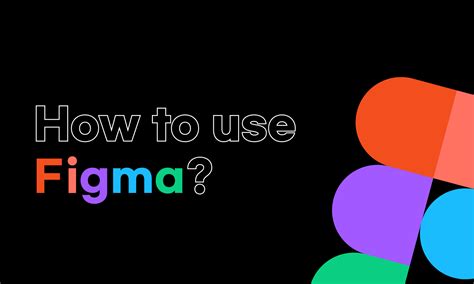 How To Use Figma Figma