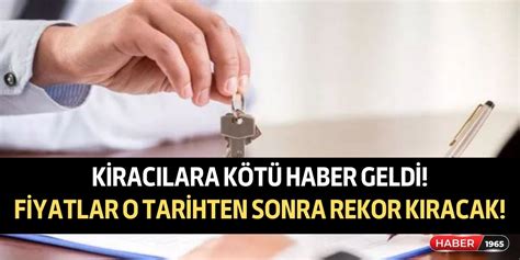 Kiracılara kötü haber geldi O tarihten sonra kiralarda büyük fiyat