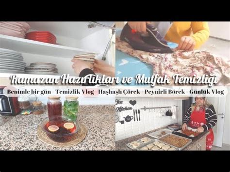 Sessiz vlog Ramazan hazırlıkları Haşhaşlı çörek Mutfak temizliği ve