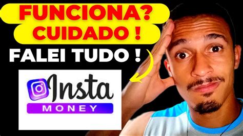 INSTA MONEY Aplicativo é confiável INSTA MONEY será que paga mesmo